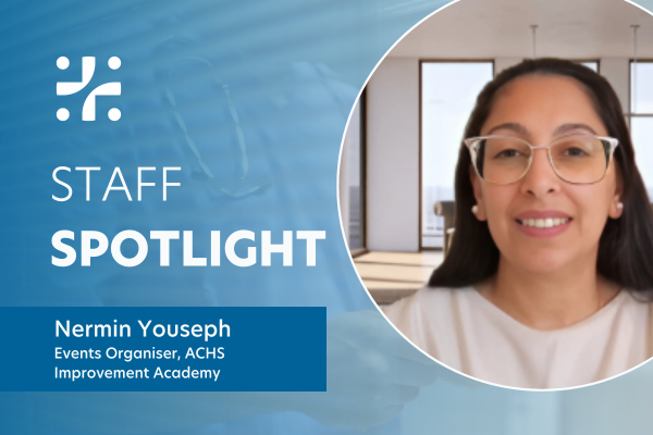 Meet Nermin Youseph – Events Organiser at the ACHS Improvement Academy